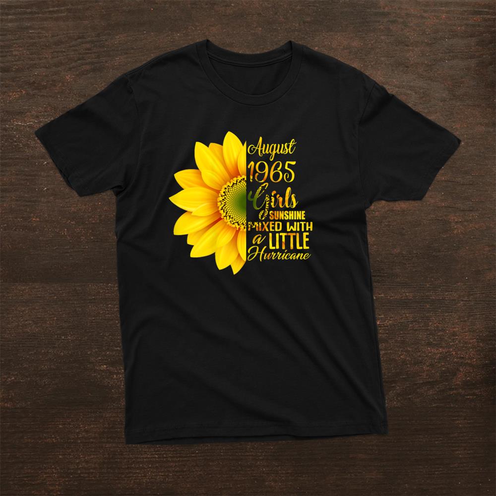 August Girls 1965 56th Birthday 56 Years Old Sunshine Shirt Fantasywears August Girls 1965 56th Birthday 56 Years Old Sunshine Shirt Fantasywears