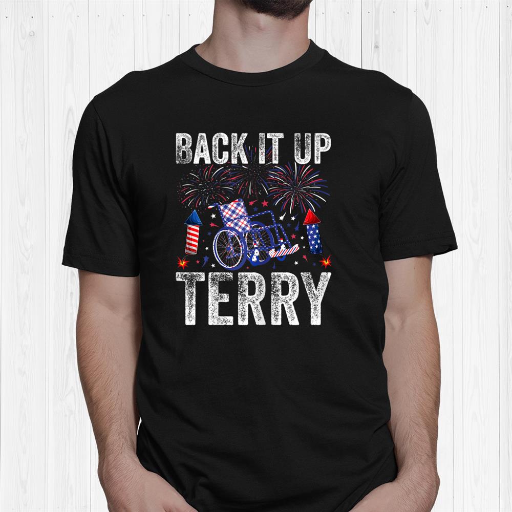 Back It Up Terry Put It In Reverse 4th Of July Fireworks Shirt ...