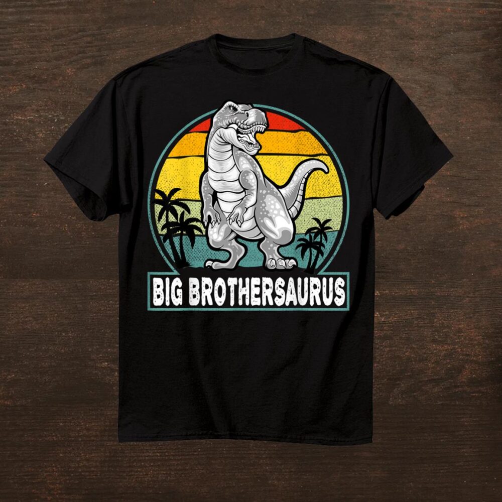 Big Brothersaurus Vintage T Rex Dinosaur Big Brother Saurus Shirt ...