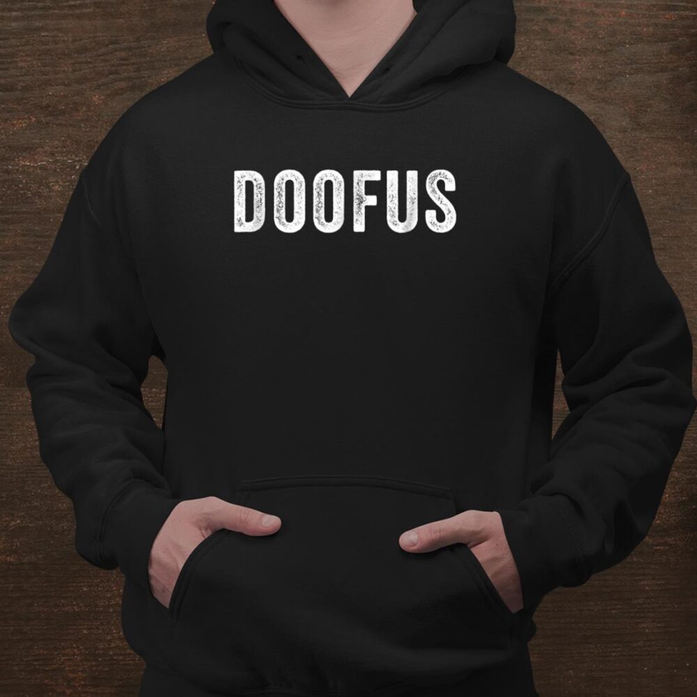 Doofus Shirt Funny Slang Word Shirt | Fantasywears