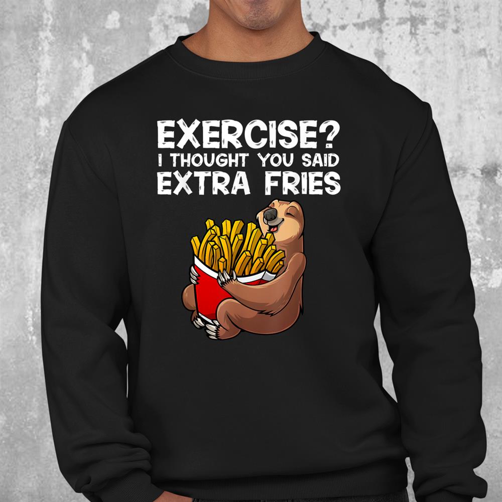 French Fries Lover Sloth Extra Fries Potatoes Shirt – Fantasywears