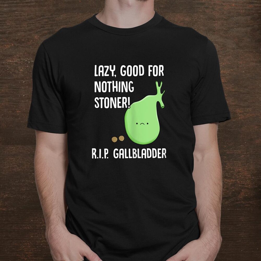 Funny Gallbladder Removal Gift Stone Saying Gallstone Joke Shirt ...