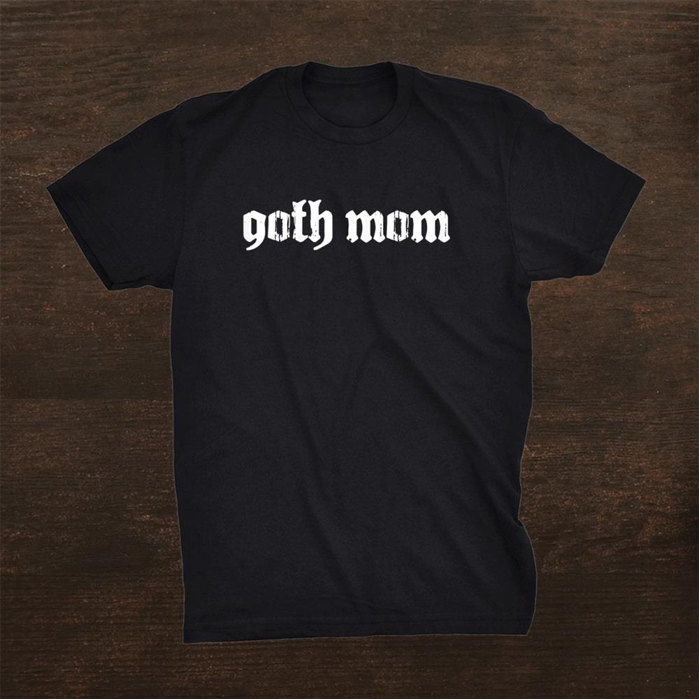 Goth Mom Gothic Streetwear Shirt – Fantasywears
