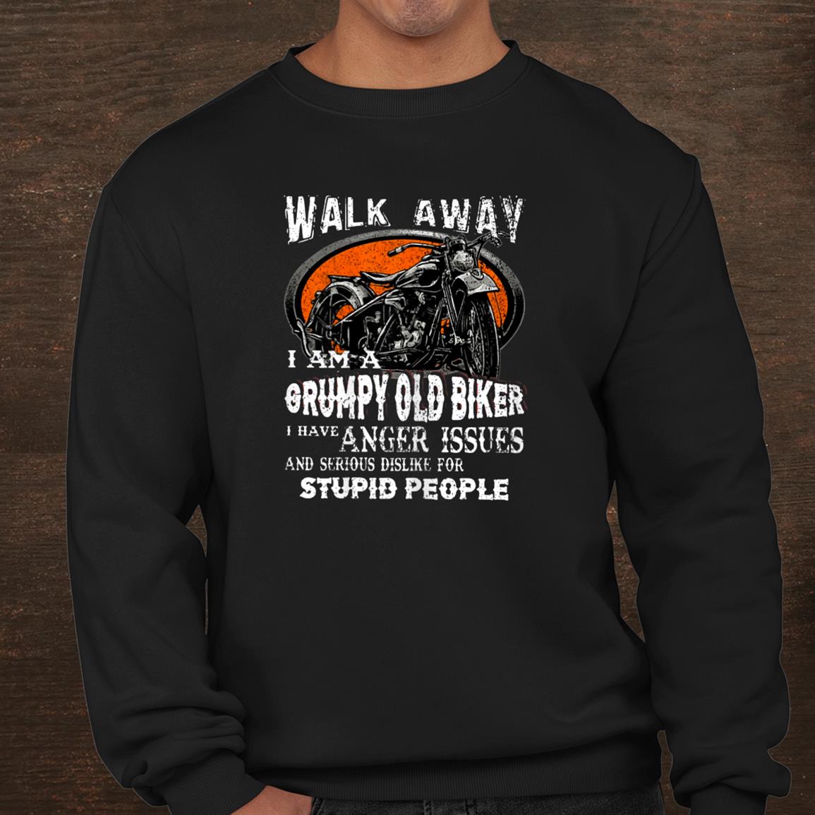 Grumpy Old Biker I Have A Serious Dislikes For Stupid People Shirt ...