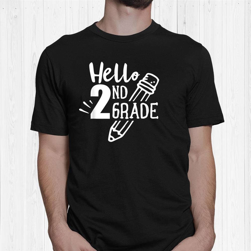 Hello 2nd Grade Back Welcome School Pupil Hello Second Grade Shirt ...