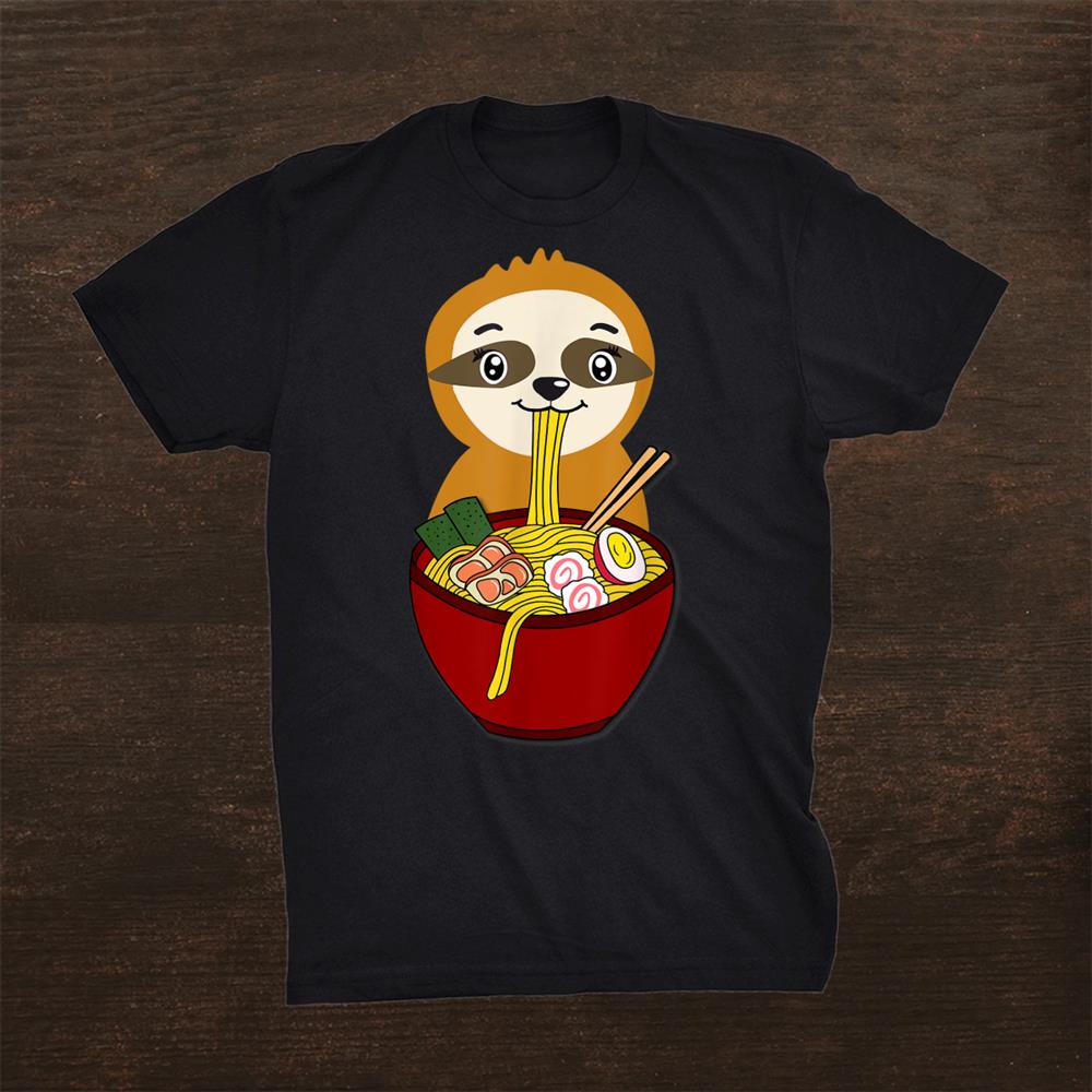 Kawaii Cute Anime Sloth Japanese Ramen Noodles Shirt – Fantasywears