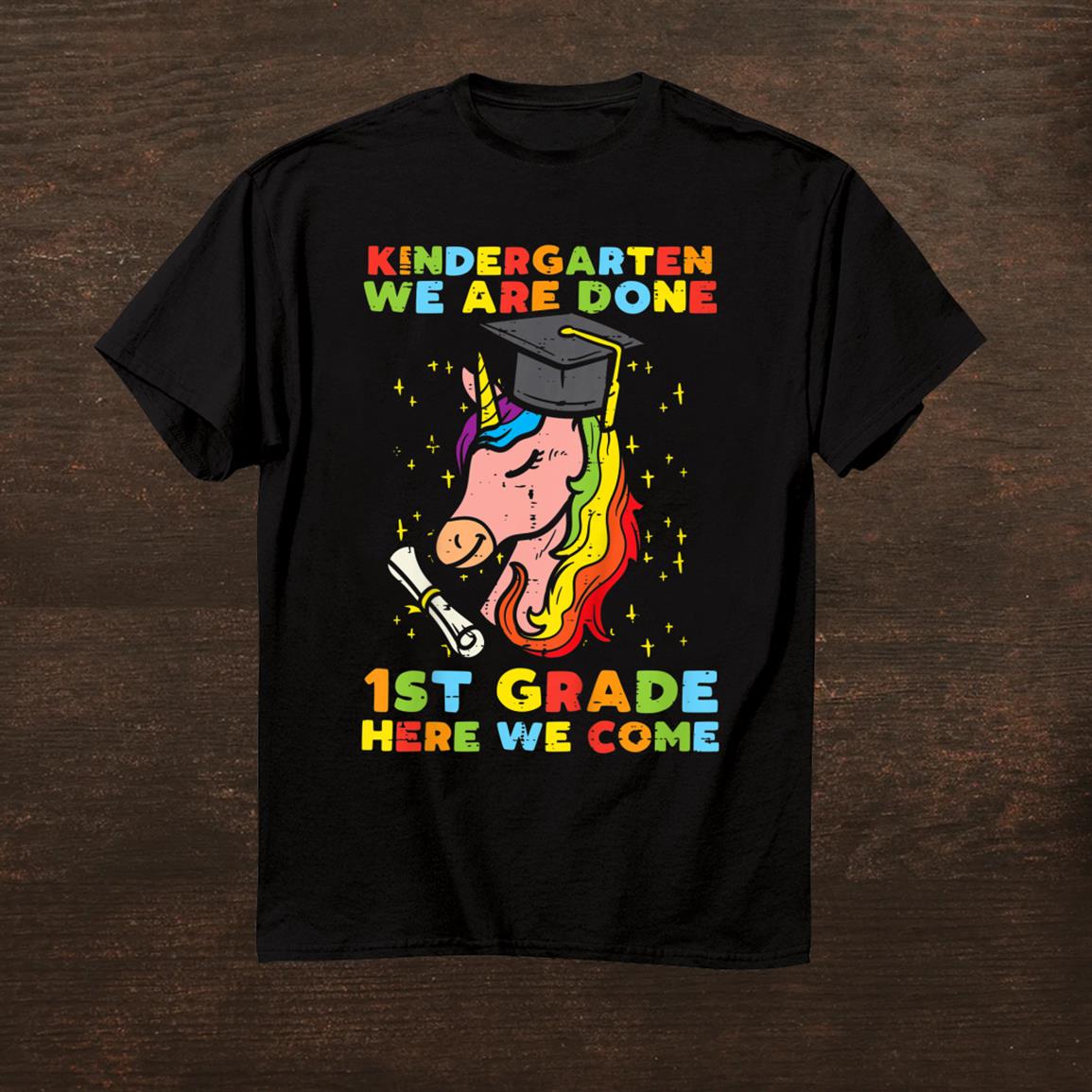 Kids Kindergarten We Are Done 1st Grade Unicorn Graduation Girls Shirt ...