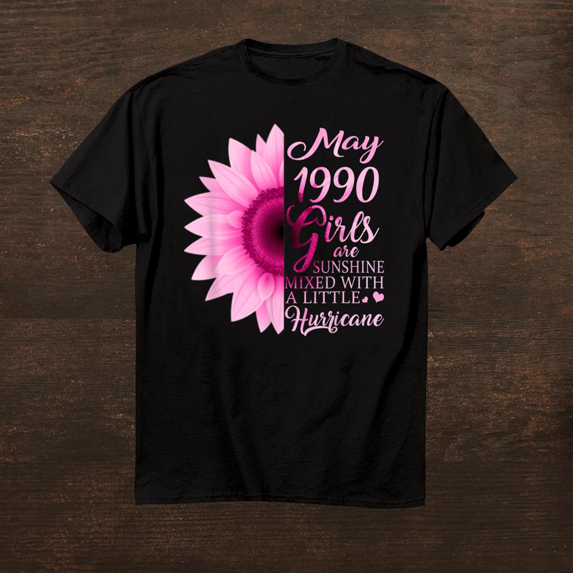 May Girl 1990 Tshirt 31 Years Old 31st Birthday Shirt – Fantasywears