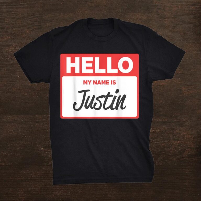 My Name Is Justin Funny Name Tag Shirt – Fantasywears