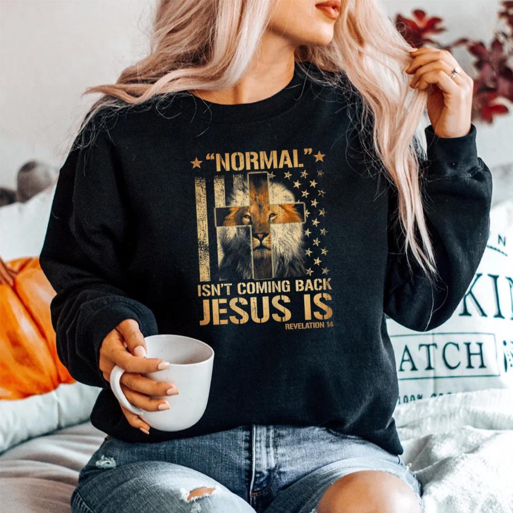 Normal Isnt Coming Back Jesus Is Revelation 14 Shirt – Fantasywears