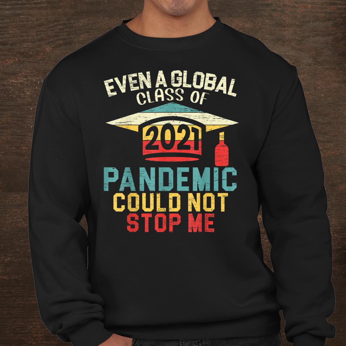 Pandemic Could Not Stop Me Virtual Graduation Class Of 2021 Shirt ...