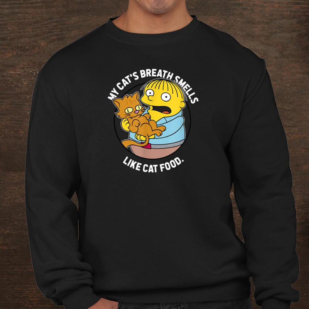 Ralph My Cats Breath Smells Like Cat Food The Simpsons Shirt – Fantasywears