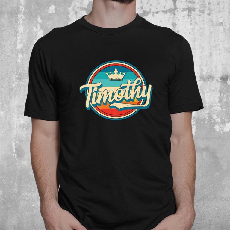 Timothy Retro Personal Name Funny Vintage First Name Timothy Shirt ...