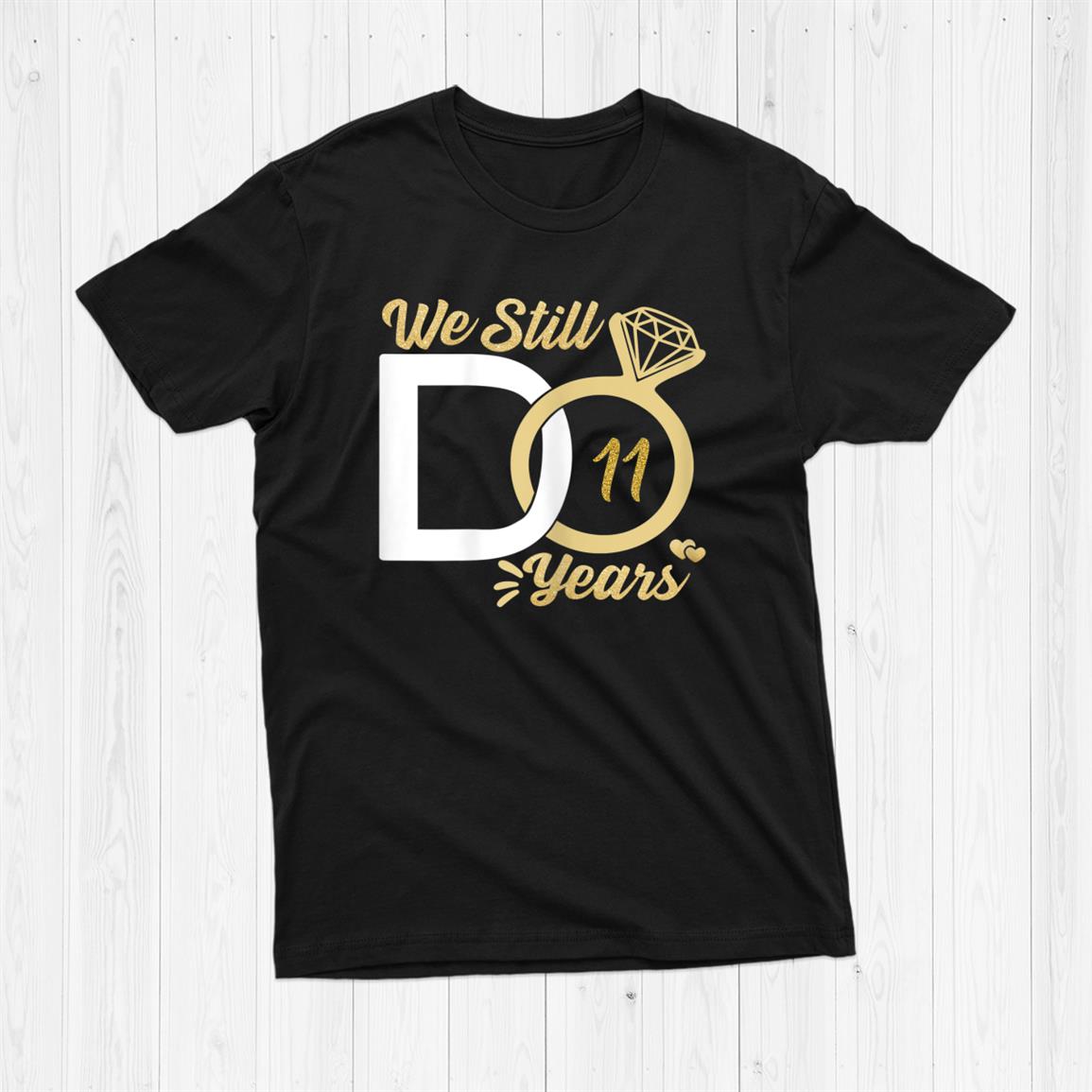 We Still Do 11 Year Wedding Anniversary Couples Celebration Shirt 