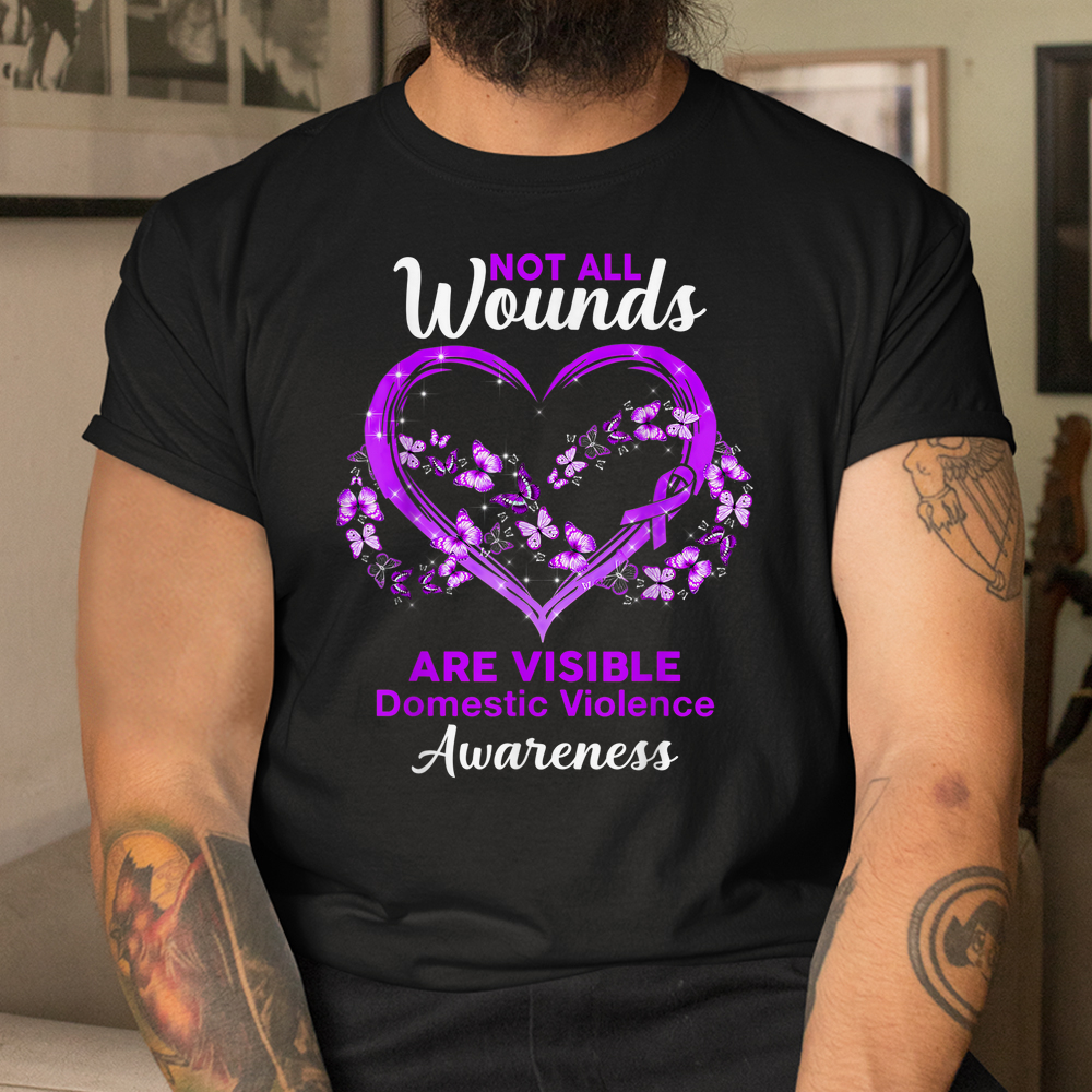 Domestic Violence Awareness Not All Wounds Are Visible Shirt – Fantasywears