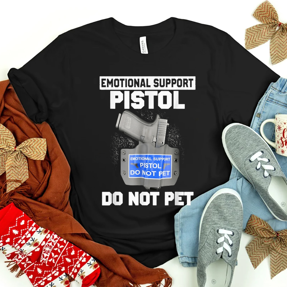 Emotional Support Pistol Do Not Pet Shirt – Fantasywears