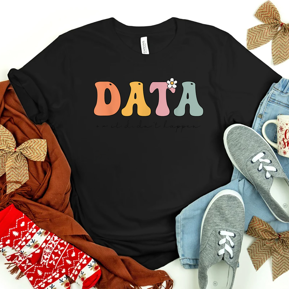 Groovy Data Or It Didn't Happen Aba Therapy Bcba Inclusion Shirt ...