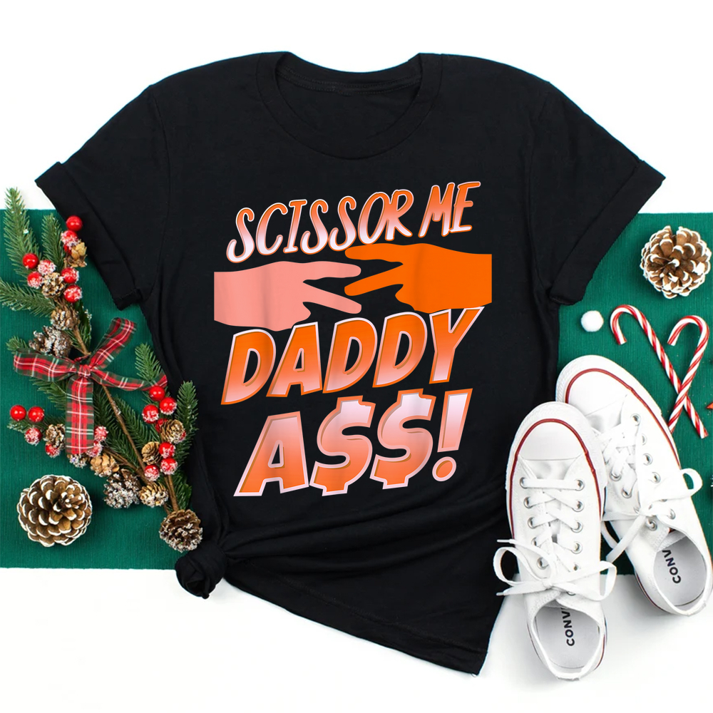 Ooooh Scissor Me Daddy Ass Shirt Fantasywears 9210